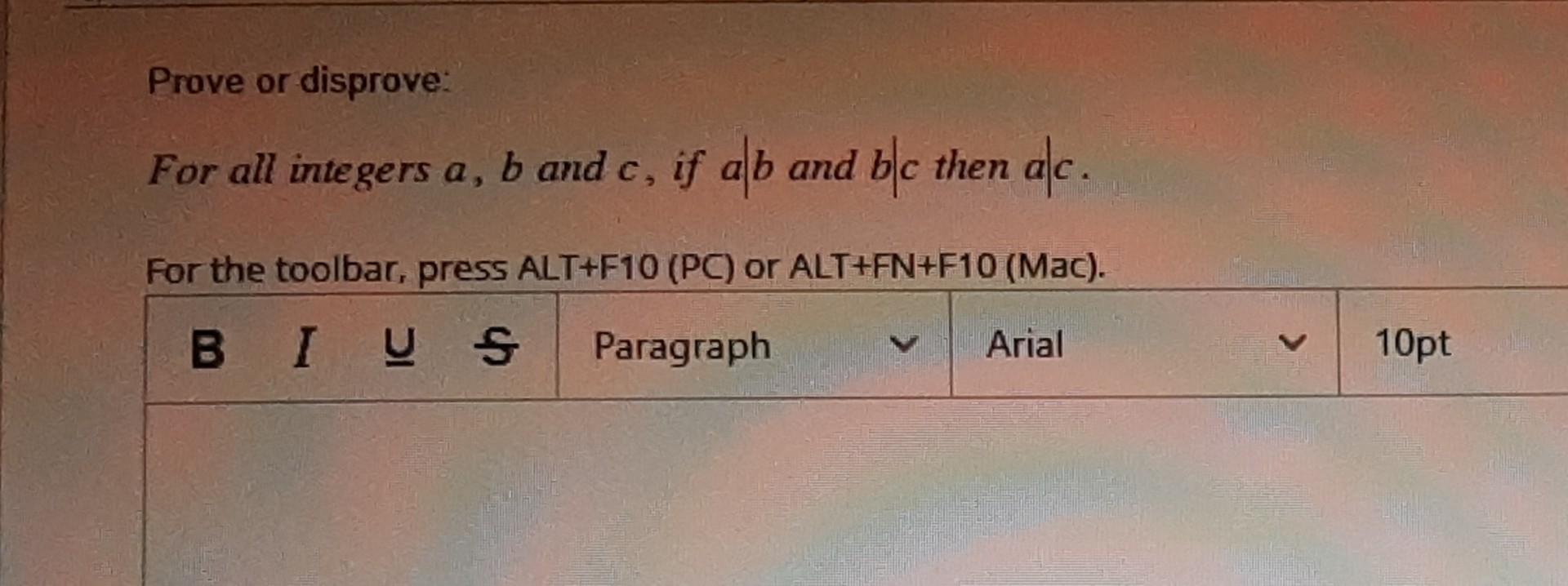 Solved Prove or disprove: For all integers a,b and c, if a∣b | Chegg.com