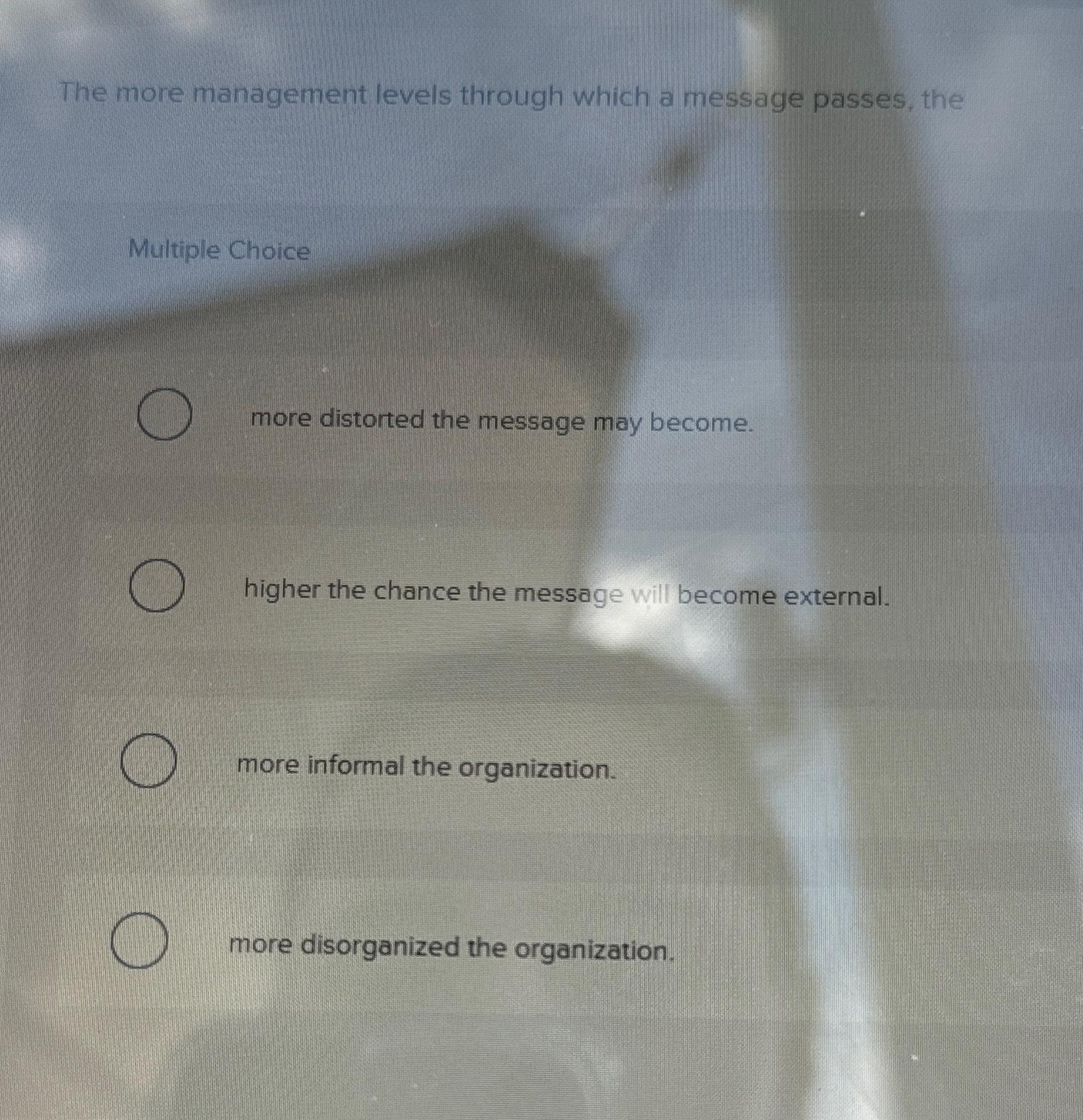 Solved The more management levels through which a message | Chegg.com