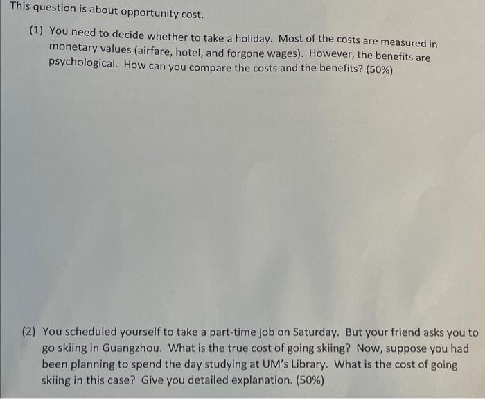 Solved This question is about opportunity cost. (1) You need | Chegg.com