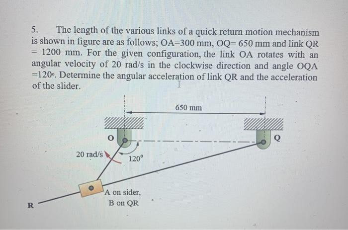 Solved 5. The length of the various links of a quick return | Chegg.com