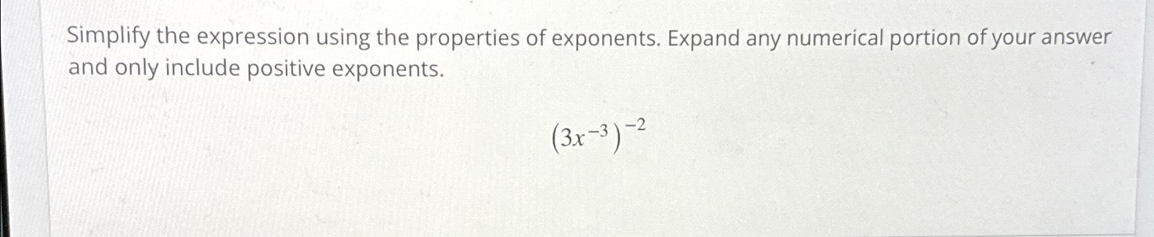 Solved Simplify the expression using the properties of | Chegg.com