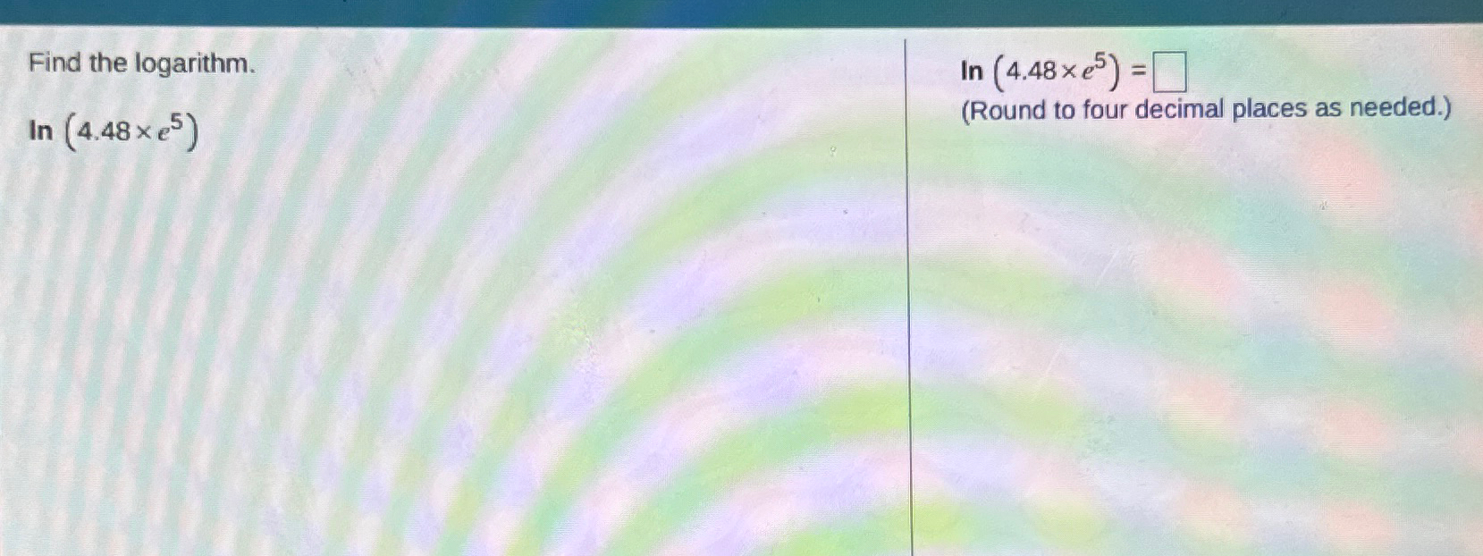 Solved Find the logarithm.ln(4.48×e5)ln(4.48×e5)=(Round to | Chegg.com