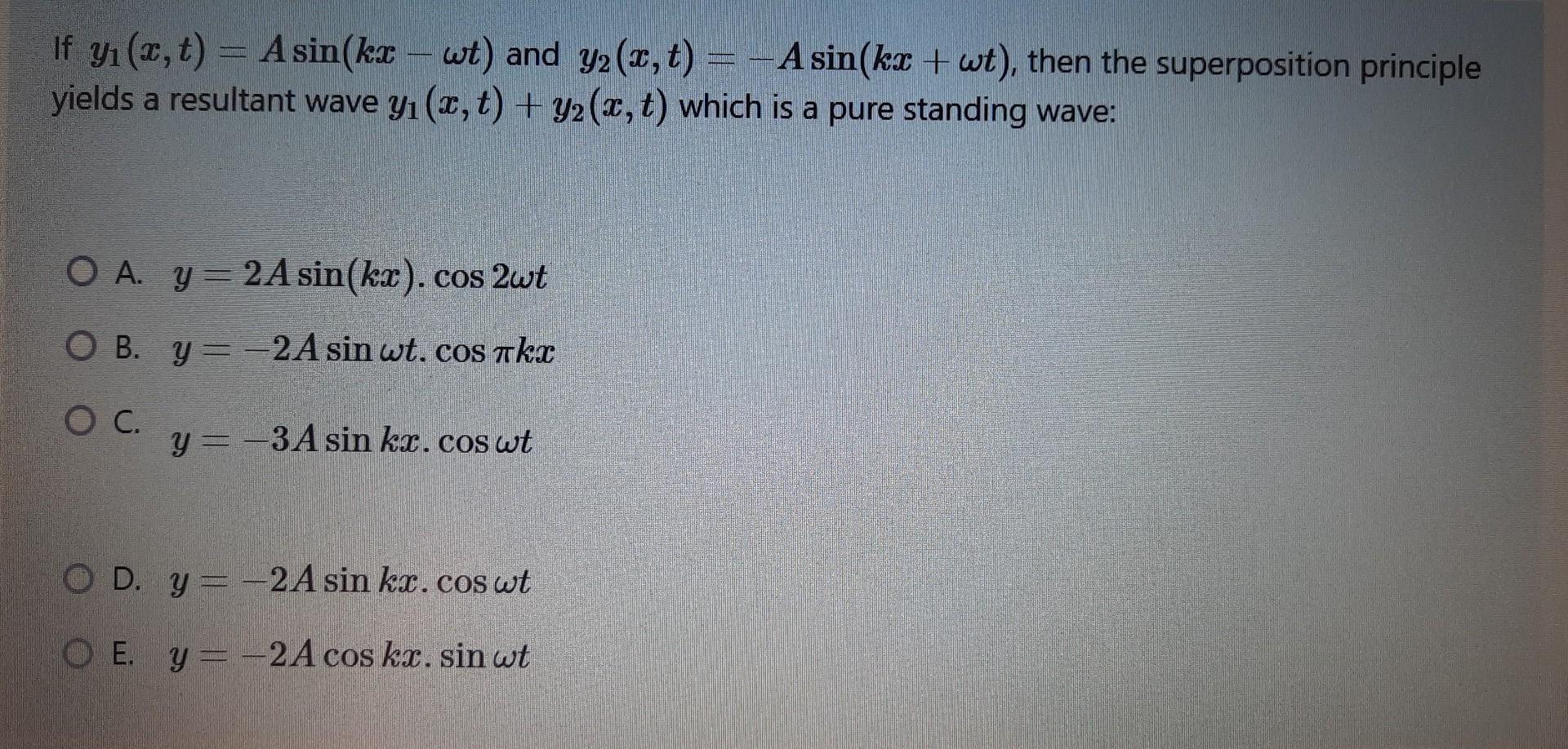 Solved If y₁ (x, t) = A sin(kx A sin(kx - wt) and y2 (x, t) | Chegg.com