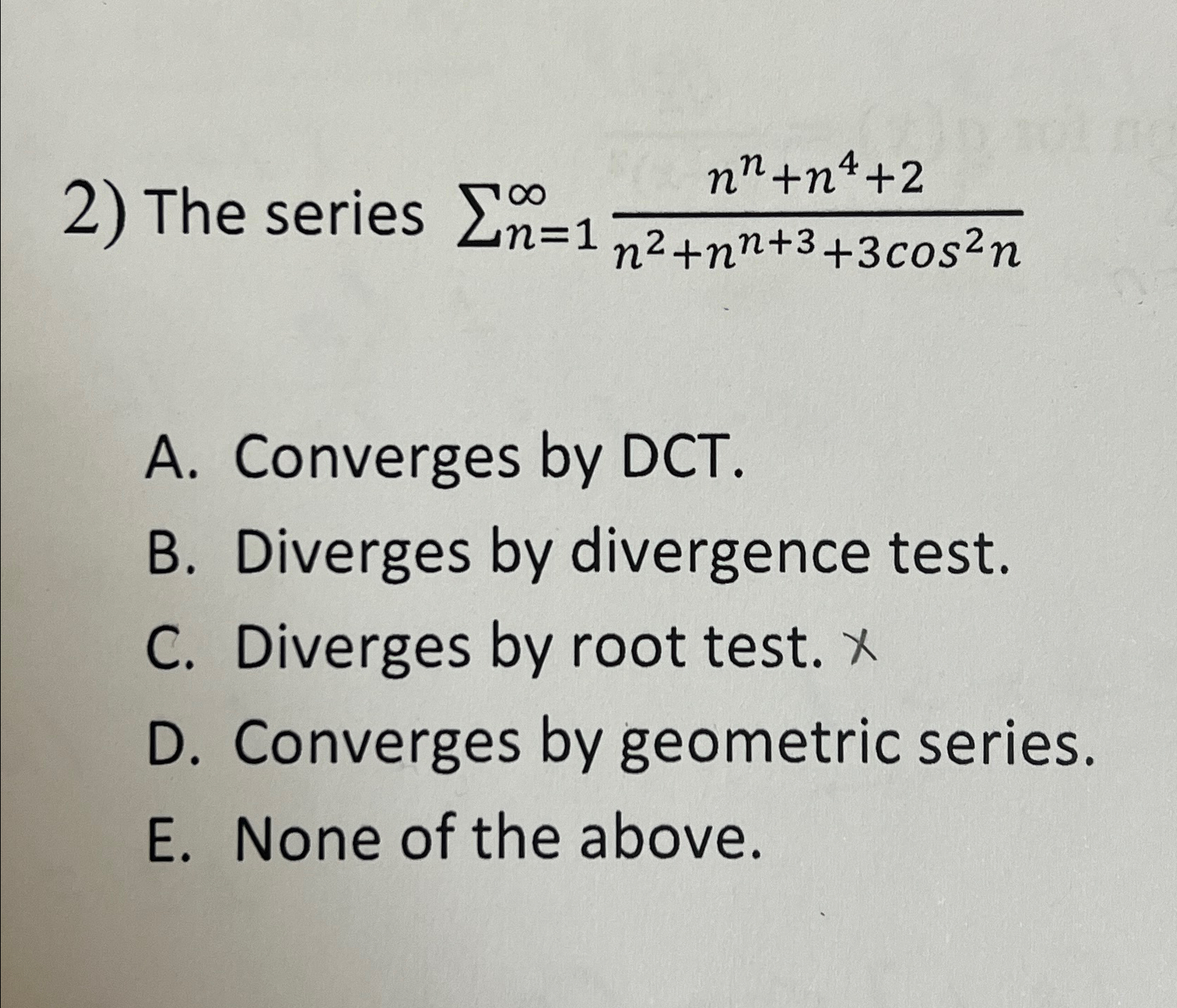 Solved The series ∑n=1∞nn+n4+2n2+nn+3+3cos2nA. ﻿Converges by | Chegg.com