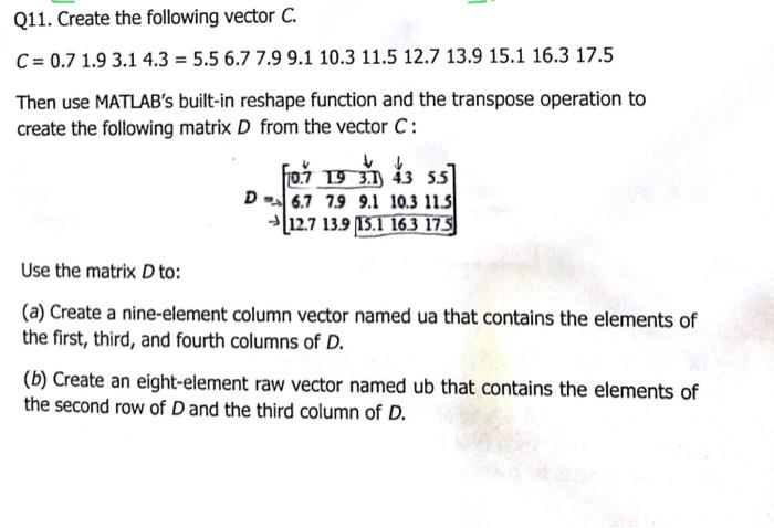 Solved Q11. Create the following vector C. C = 0.7 1.9 3.1 | Chegg.com