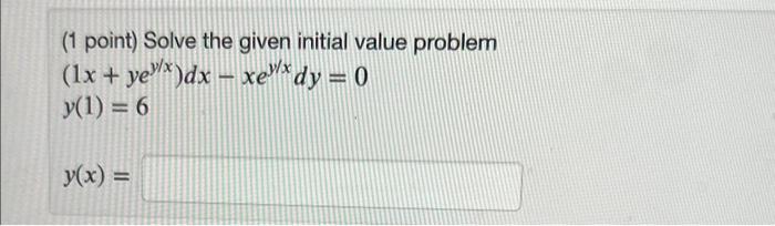 Solved (1 point) Solve the given initial value problem | Chegg.com