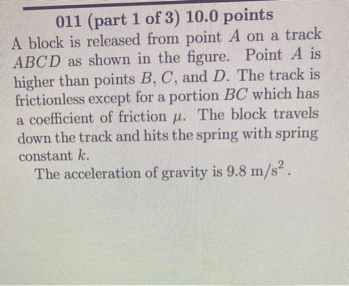 Solved 011 (part 1 of 3 ) 10.0 points A block is released | Chegg.com