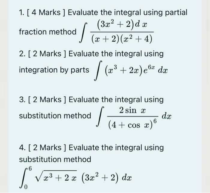 Solved fraction method ∫(x+2)(x2+4)(3x2+2)dx 2. [ 2 Marks ] | Chegg.com | Chegg.com