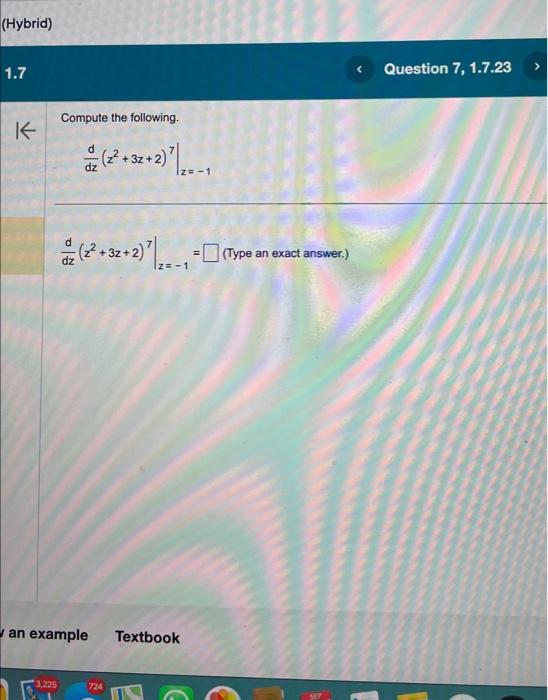 Solved Compute the following. dzd(z2+3z+2)7∣∣z=−1 | Chegg.com