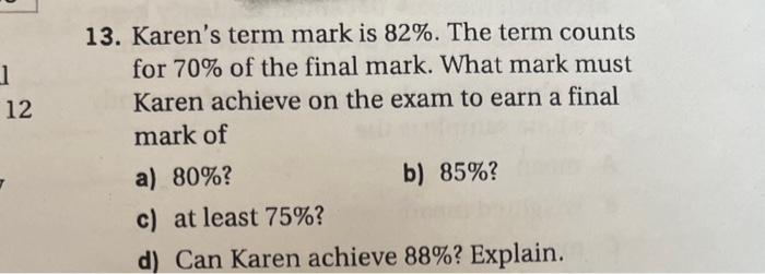 Solved 3. Karen's term mark is 82%. The term counts for 70% | Chegg.com