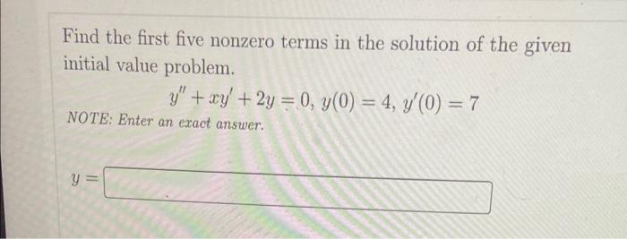 Solved Find the first five nonzero terms in the solution of | Chegg.com