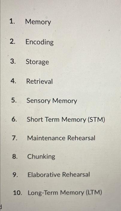 Solved 1. Memory 2. Encoding 3. Storage 4. Retrieval 5. | Chegg.com