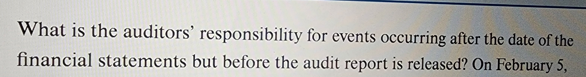 Solved What is the auditors' responsibility for events | Chegg.com