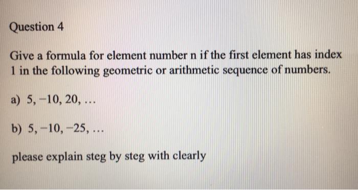 Solved Question 4 Give a formula for element number n if the | Chegg.com