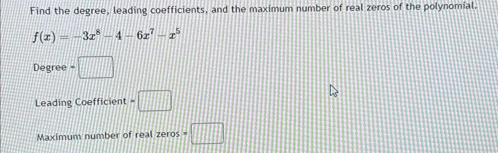 Solved Find the degree, leading coefficients, and the | Chegg.com