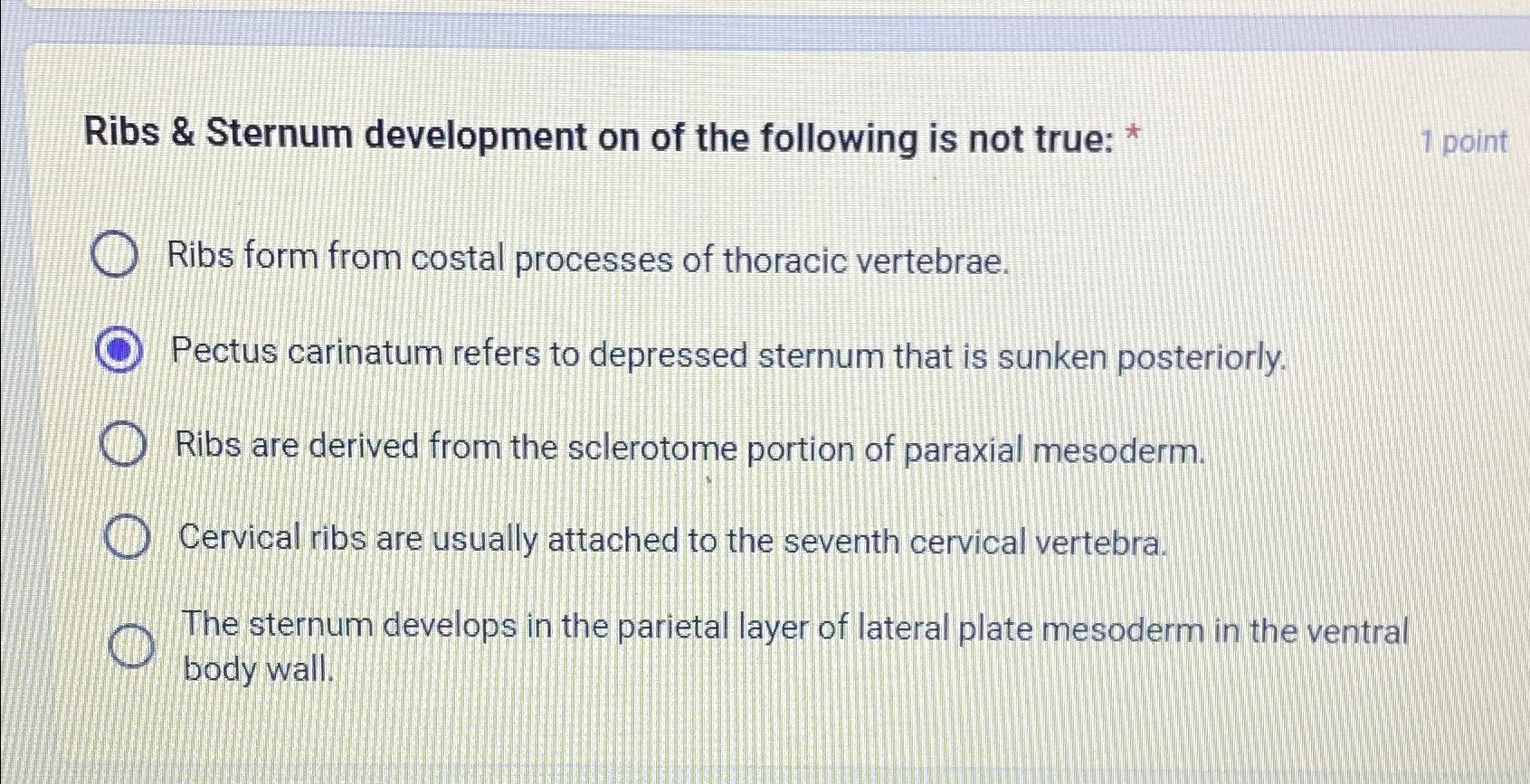 Solved Ribs & Sternum development on of the following is not | Chegg.com