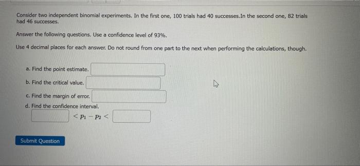 Solved Consider two independent binomial experiments. In the | Chegg.com