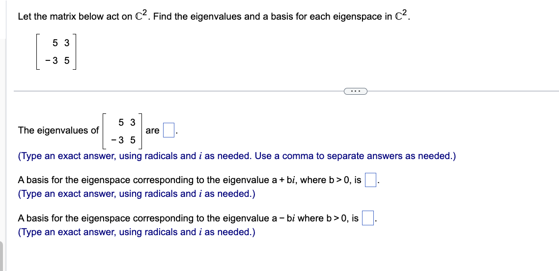 Solved Let the matrix below act on C2. ﻿Find the eigenvalues | Chegg.com
