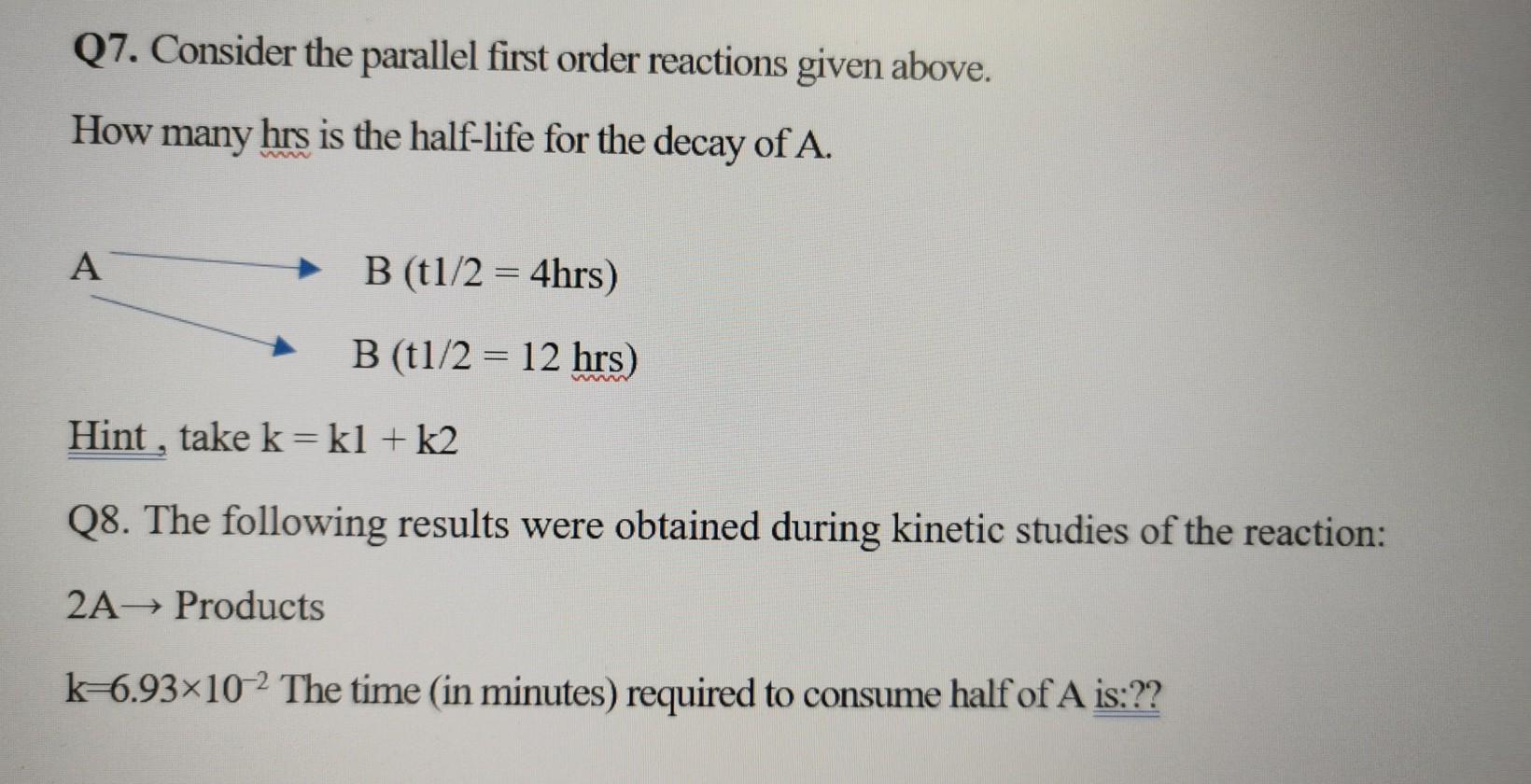 Solved Q7. Consider the parallel first order reactions given | Chegg.com