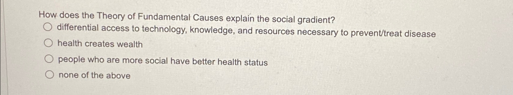 Solved How does the Theory of Fundamental Causes explain the | Chegg.com