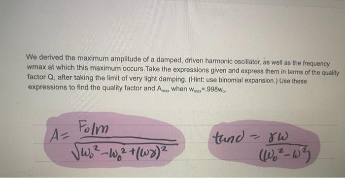 We derived the maximum amplitude of a damped, driven | Chegg.com