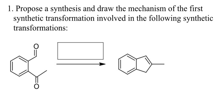 Solved 1. Propose a synthesis and draw the mechanism of the | Chegg.com