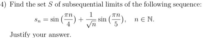 Solved 4) Find the set S of subsequential limits of the | Chegg.com