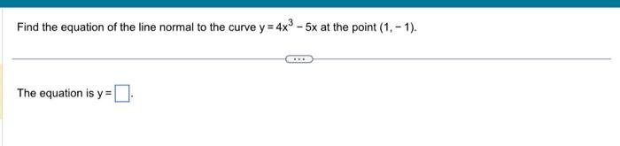 Solved Find the equation of the line normal to the curve | Chegg.com