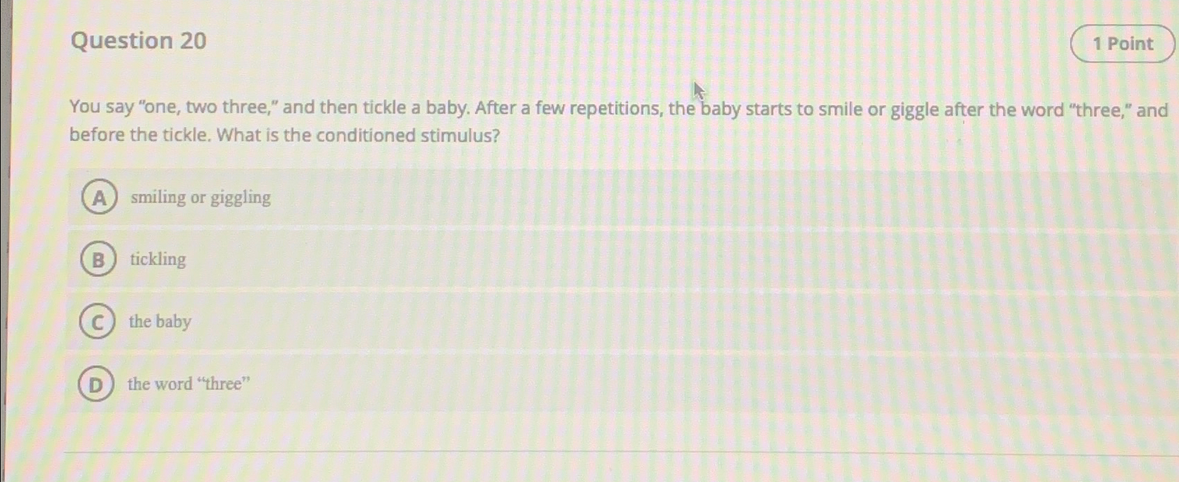 Solved Question 20You say "one, two three," and then tickle | Chegg.com
