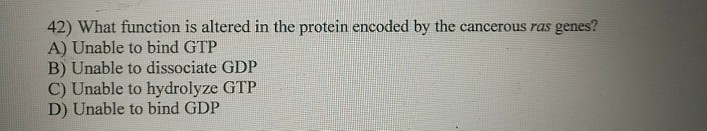 Solved 42) What function is altered in the protein encoded | Chegg.com