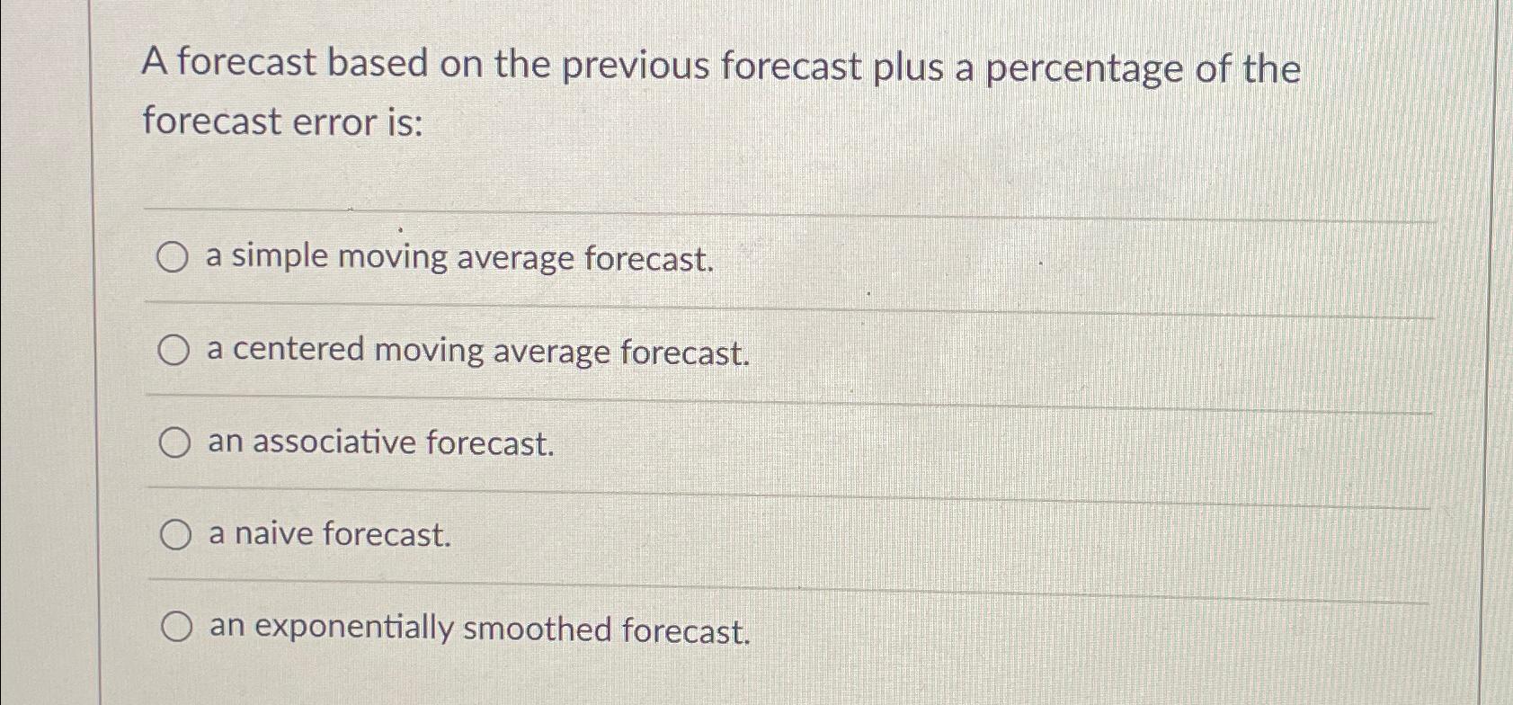 Solved A forecast based on the previous forecast plus a | Chegg.com