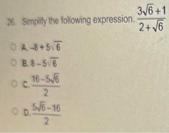 Solved 26. Simplify the following expression. 2+636+1 A. | Chegg.com