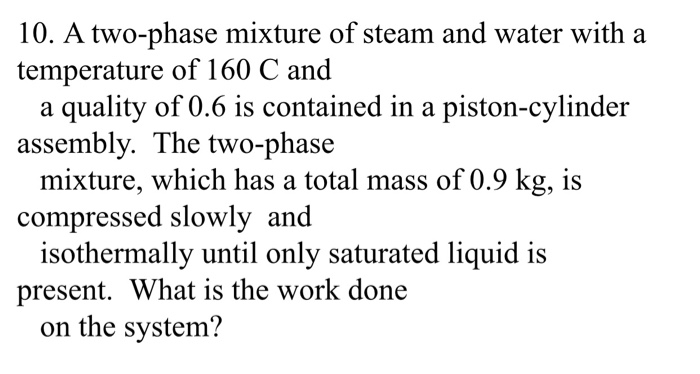 Solved 10. A two-phase mixture of steam and water with a | Chegg.com
