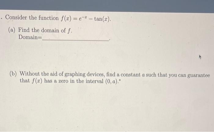 Solved consider the following function f(x)=e^-x -tan(x). | Chegg.com