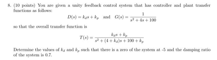 Solved 8. (10 points) You are given a unity feedback control | Chegg.com
