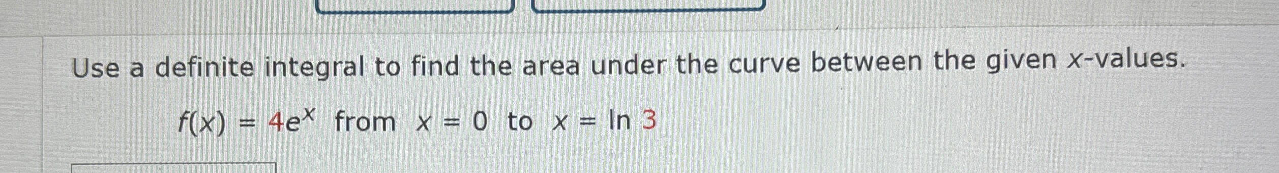 Solved Use a definite integral to find the area under the | Chegg.com
