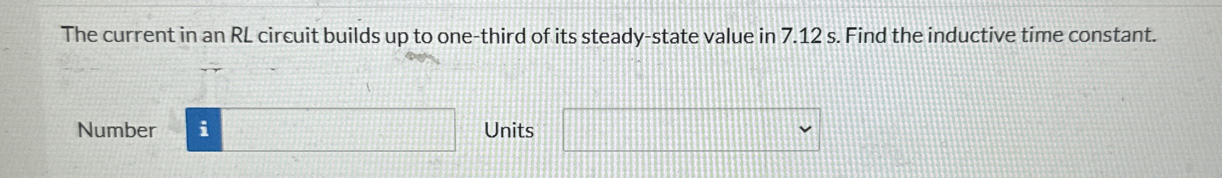 Solved The current in an RL circuit builds up to one-third | Chegg.com