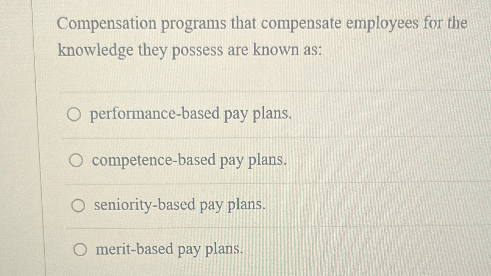Solved Compensation programs that compensate employees for | Chegg.com