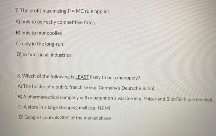 Solved 7. The profit maximizing P = MC rule applies A) only | Chegg.com