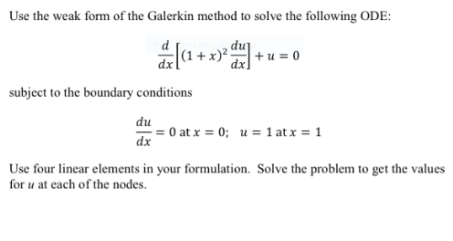 Solved Use the weak form of the Galerkin method to solve the | Chegg.com