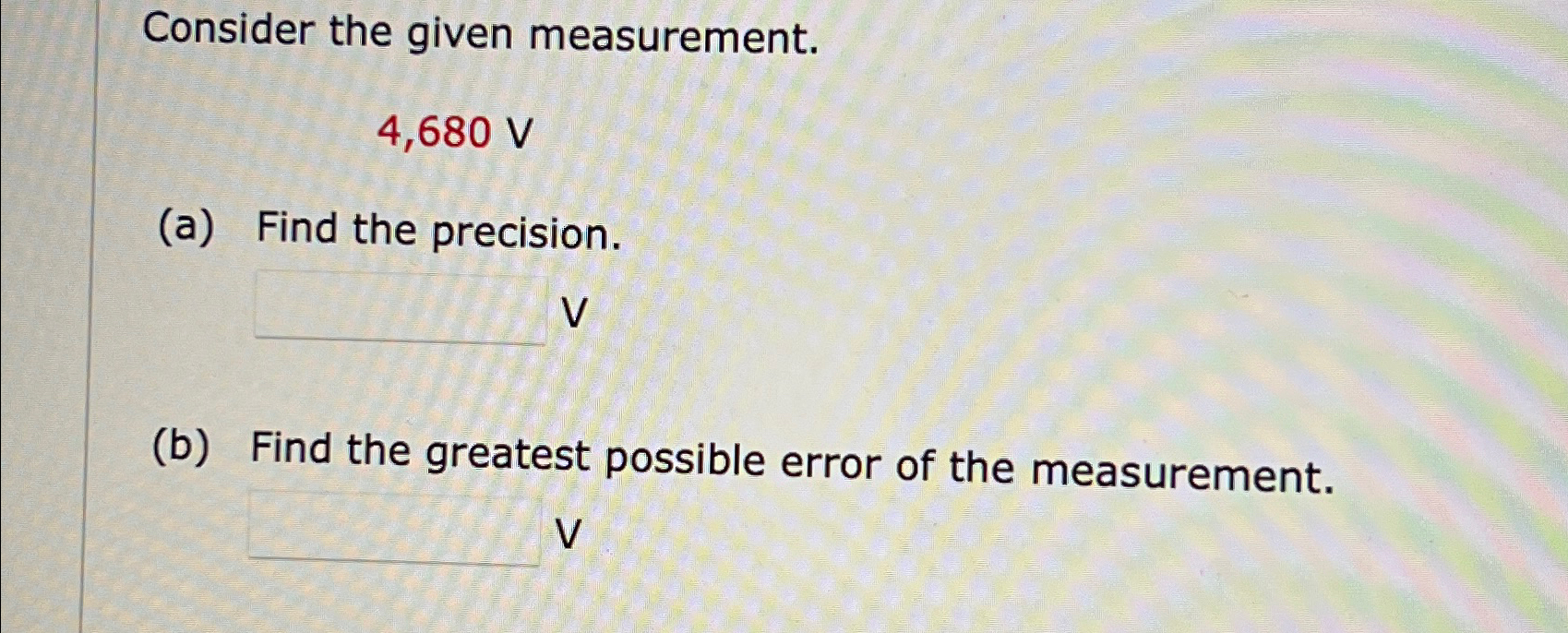 Solved Consider the given measurement.4,680V(a) ﻿Find the | Chegg.com