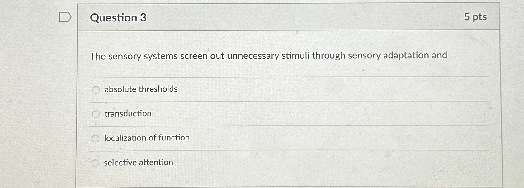 Solved Question 35 ﻿ptsThe sensory systems screen out | Chegg.com
