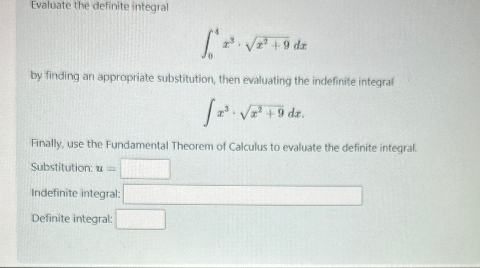 Solved Evaluate the definite integral∫04x3*x2+92dxby finding | Chegg.com