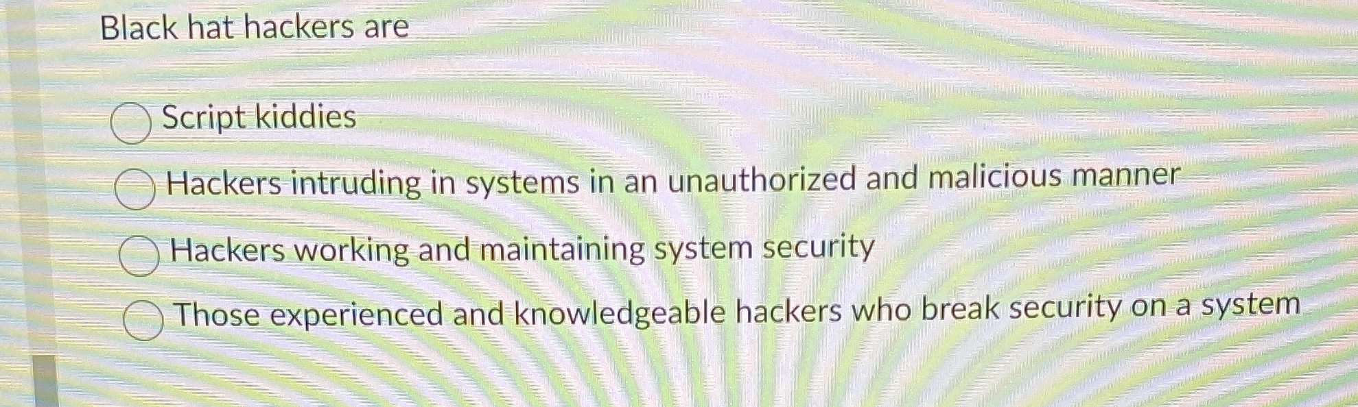 Solved Black hat hackers areScript kiddiesHackers intruding | Chegg.com
