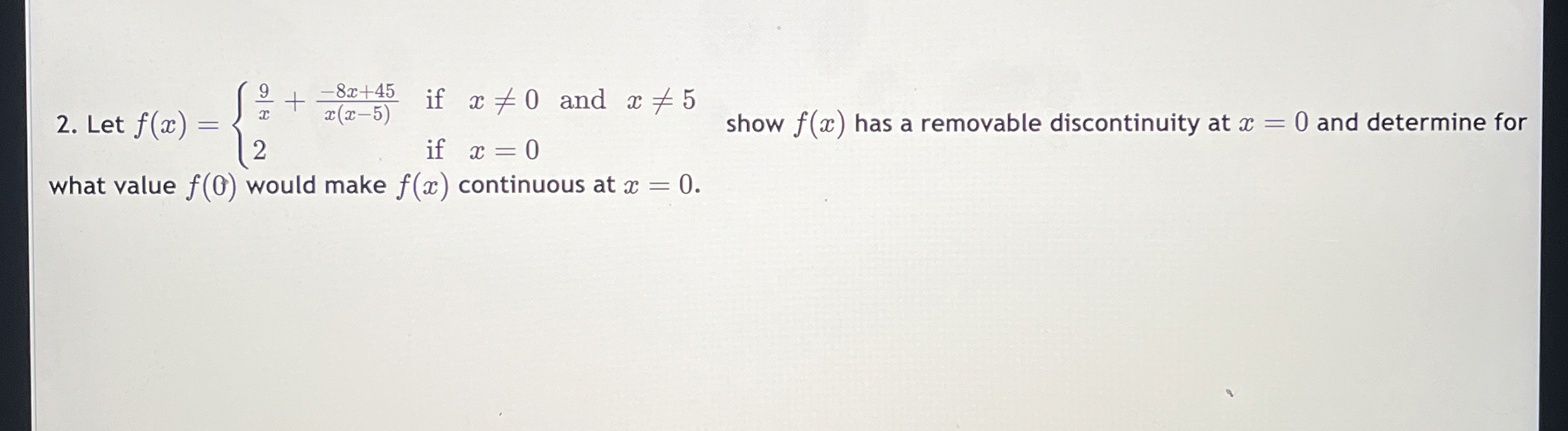 Solved Let f(x)={9x+-8x+45x(x-5) if x≠0 and x≠52 if x=0 | Chegg.com
