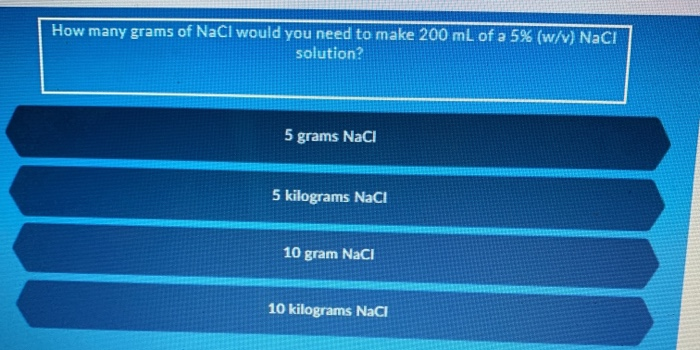 Solved How many grams of NaCl would you need to make 200 mL | Chegg.com