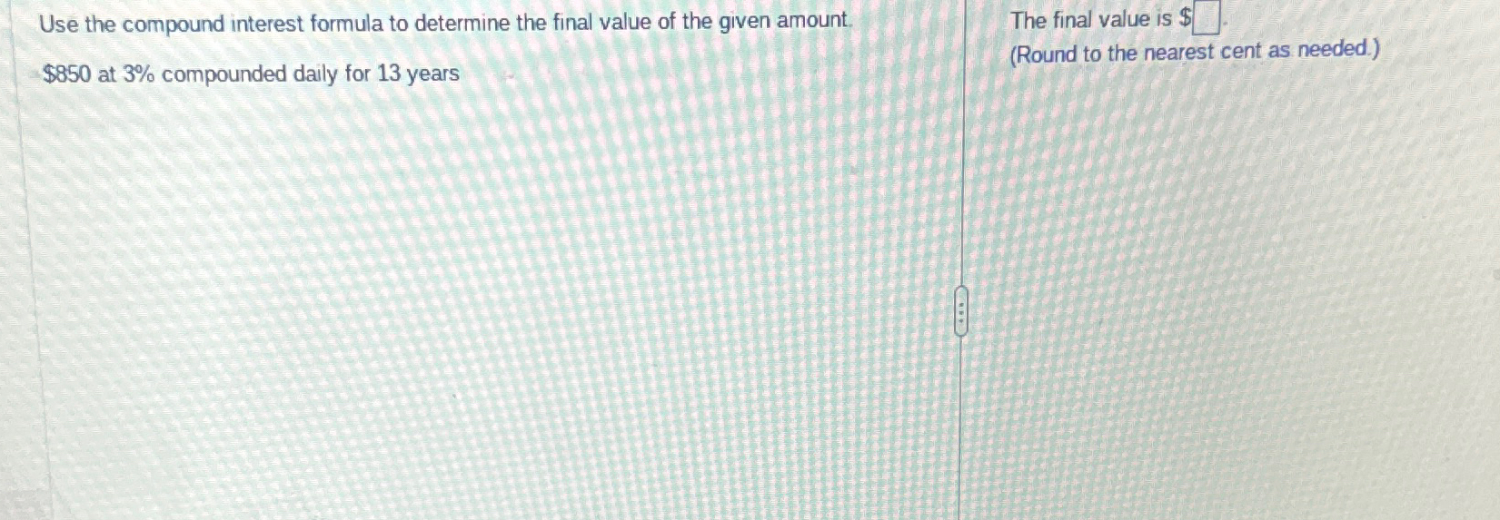 Solved Use the compound interest formula to determine the | Chegg.com