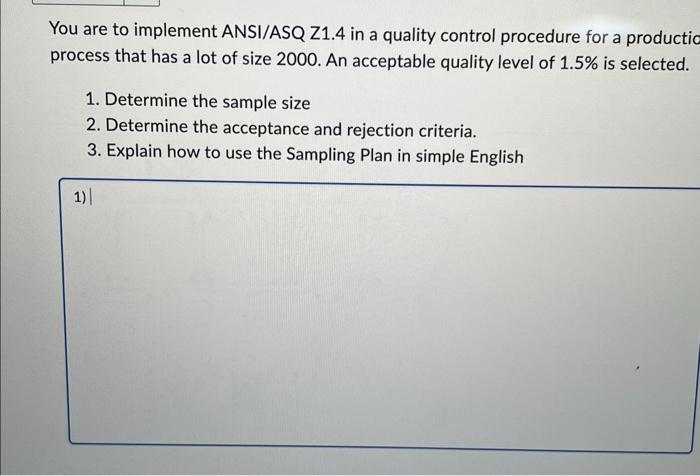 Solved You are to implement ANSI/ASQ Z1.4 in a quality | Chegg.com