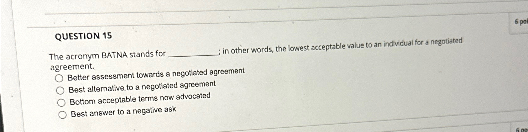Solved QUESTION 15The acronym BATNA stands for in other | Chegg.com