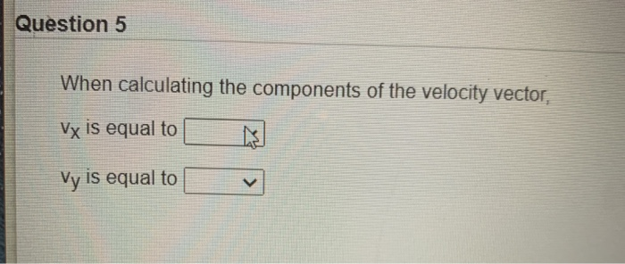 Solved Question 5 When calculating the components of the | Chegg.com